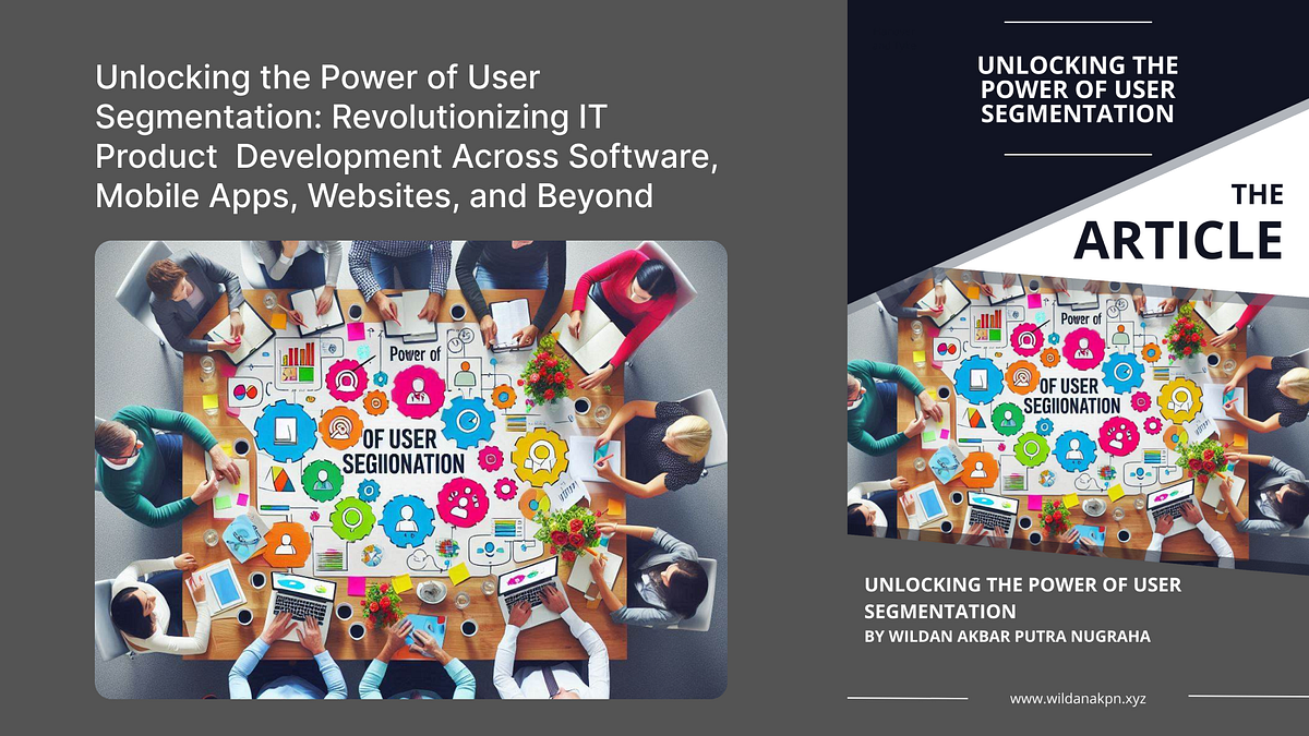 Unlocking the Power of User Segmentation: Revolutionizing IT Product ...