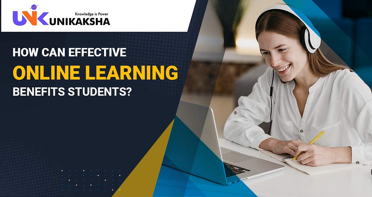How Can Effective Online Learning Benefits Students? | by Ankur Kumar ...