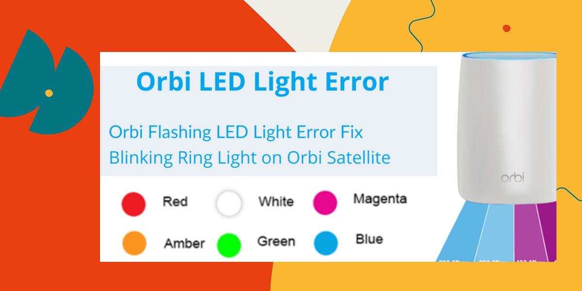 Fix orbi yellow light error | orbilogin.net | by Orbirouter | Medium