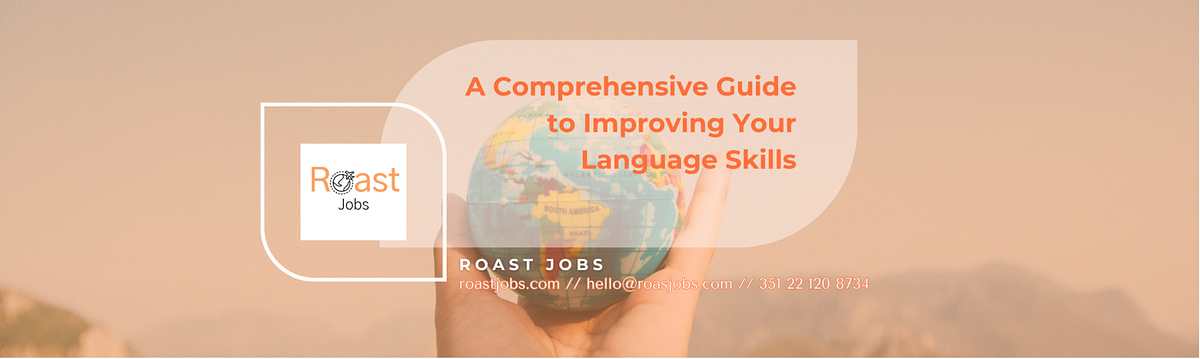 A Comprehensive Guide to Improve Your Language Skills: 7 Tips to ...