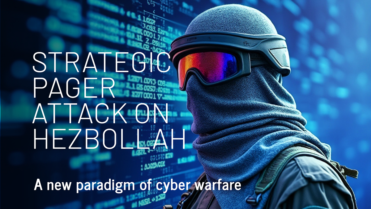 New Paradigm in Cyber Warfare: Strategic Pager Attack on Hezbollah | by ...