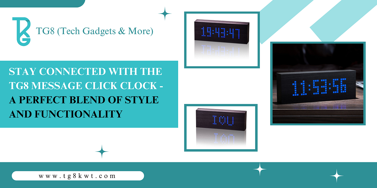 Stay Connected with the Tg8 Message Click Clock — a Perfect Blend of ...