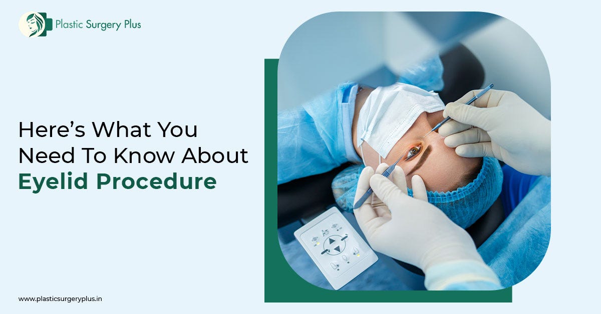 Here’s What You Need To Know About Eyelid Procedure | by Cosmosurge ...