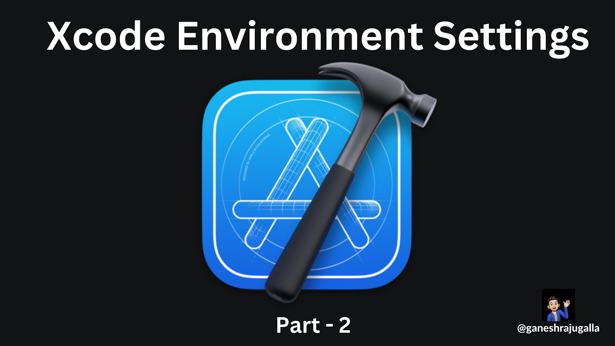 [Xcode] Getting to know basic environment settings-(2) | by ganeshrajugalla | Medium