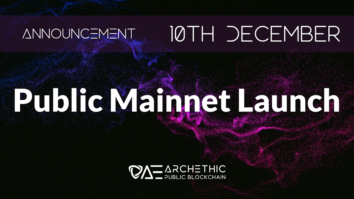 Archethic Mainnet : 10/12/2022. “Fully decentralized, open-source… | by Archethic | Archethic ...