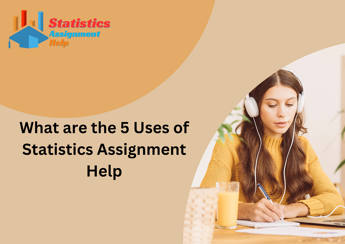 What are The 5 Uses of Statistics Assignment Help | by Cruz | Jan, 2024 | Medium
