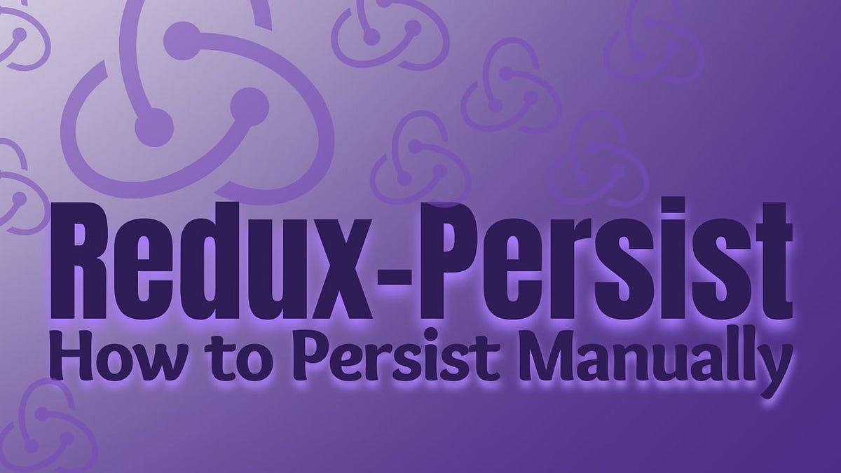 How To Use manualPersist: true in Redux-Persist. | by Mohana S | Towards Dev