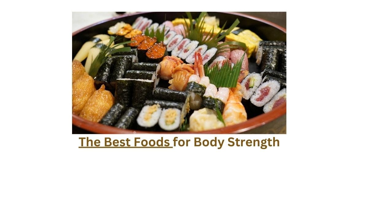 “Nutrient-Rich Warriors: Unveiling the Best Foods for Body Strength ...