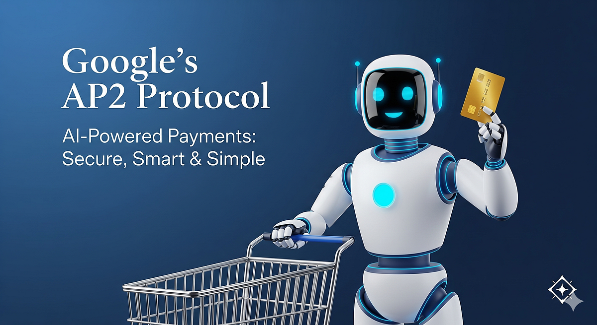 Agent Payments Protocol (AP2), Explained Simply: How Google Plans to Make AI Buy Things for You ...