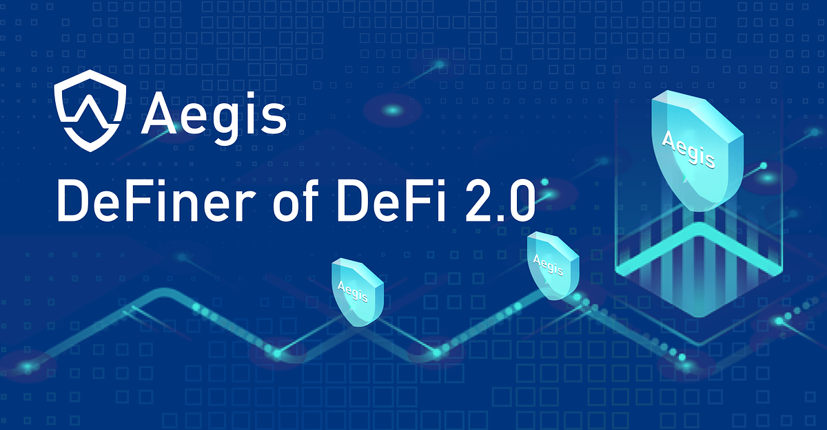 What is Aegis DeFi and why it can define DeFi 2.0? | by AegisDeFi ...