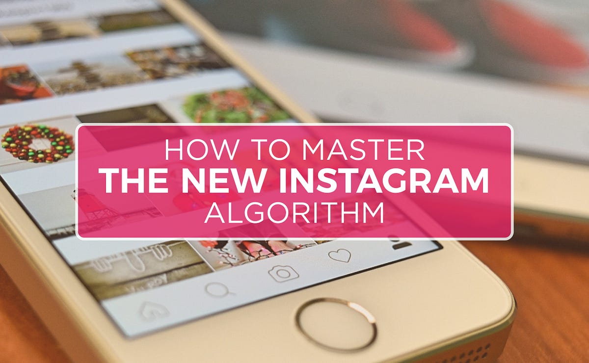 How to Master the New Instagram Algorithm | by PowerPost Social | Medium