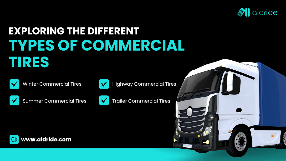 Exploring the Different Types of Commercial Tires | by aidride truck ...