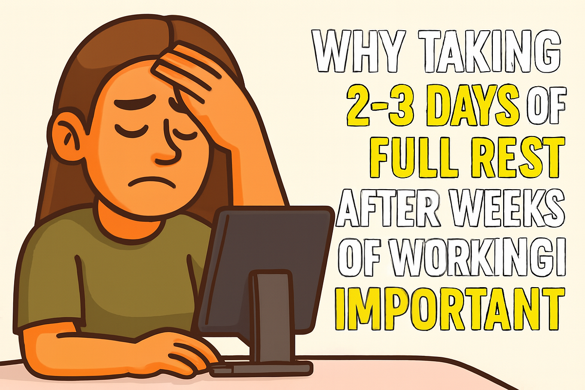 Why Taking 2-3 Days Off After 2 Weeks of Hard Work Is Crucial for Your ...