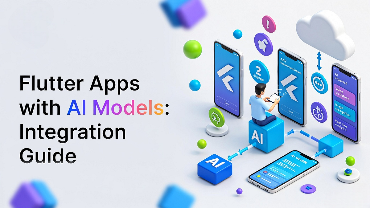 Flutter Apps with AI Models: Integration Guide | Medium