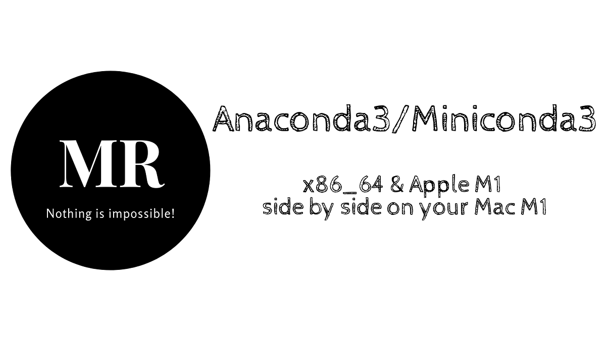 How to install Miniconda x86_64 & Apple M1 side by side on Mac Book M1 | by Mathanraj Sharma ...