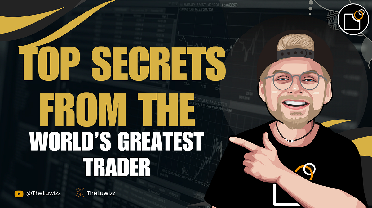 Top Secrets from the World’s Greatest Trader | by TheLuWizz | The ...