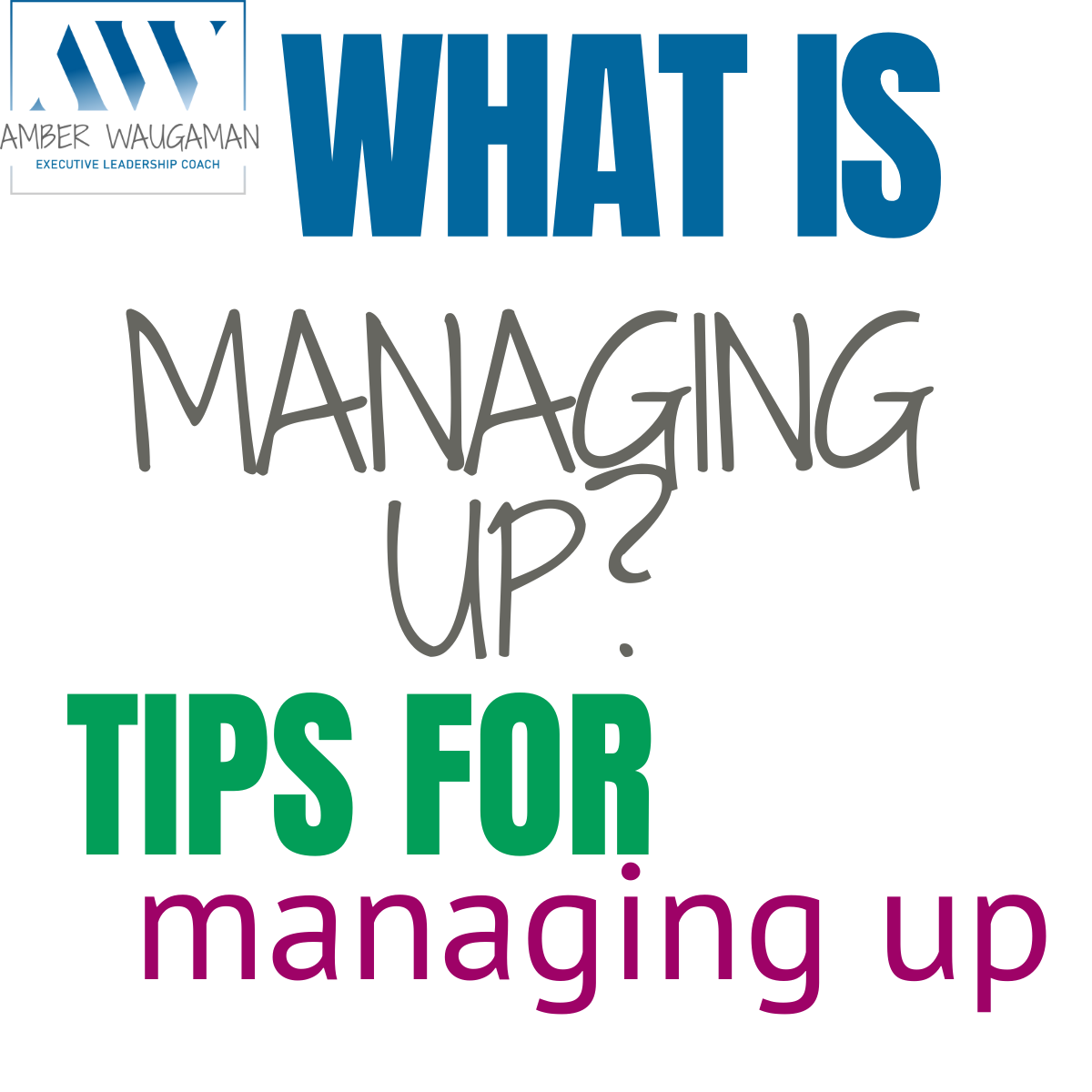 What is managing up and tips for managing up | by Amber Waugaman ...