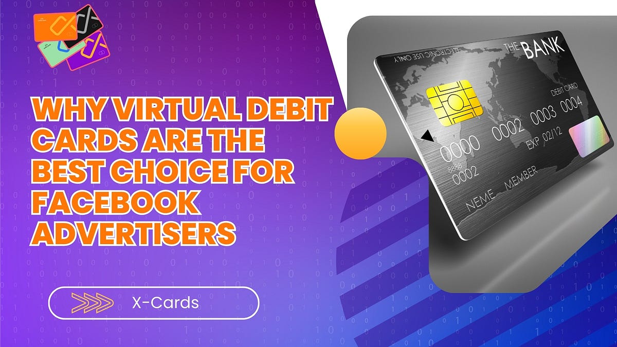 Why Virtual Debit Cards Are the Best Choice for Facebook Advertisers ...