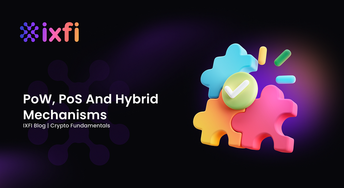 Proof of Work, Proof of Stake, and Hybrid Consensus Mechanisms | by ...
