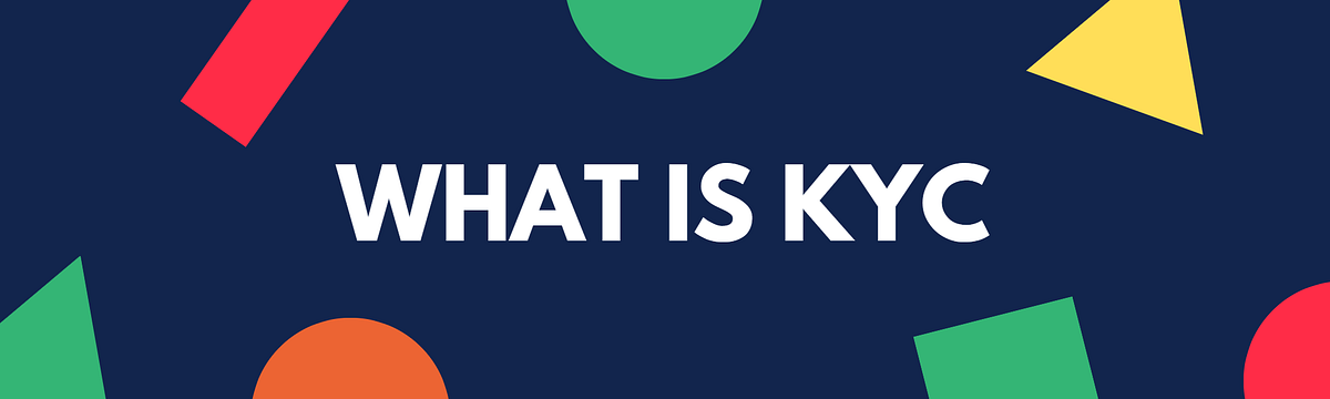 KYC: What it is and Why it’s important | by Yorke Diana | Medium