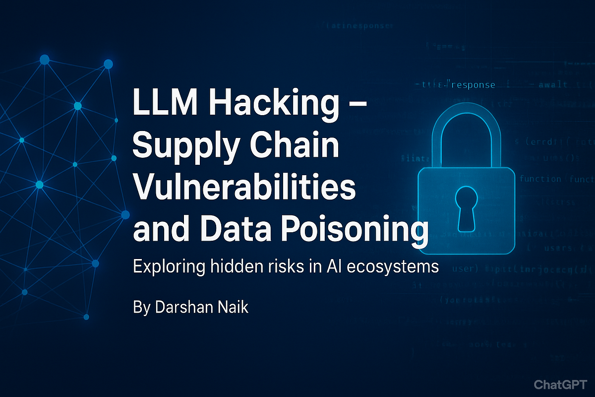 AI/ LLM Hacking-Part 4-Supply Chain | Data & Model Poisoning ...
