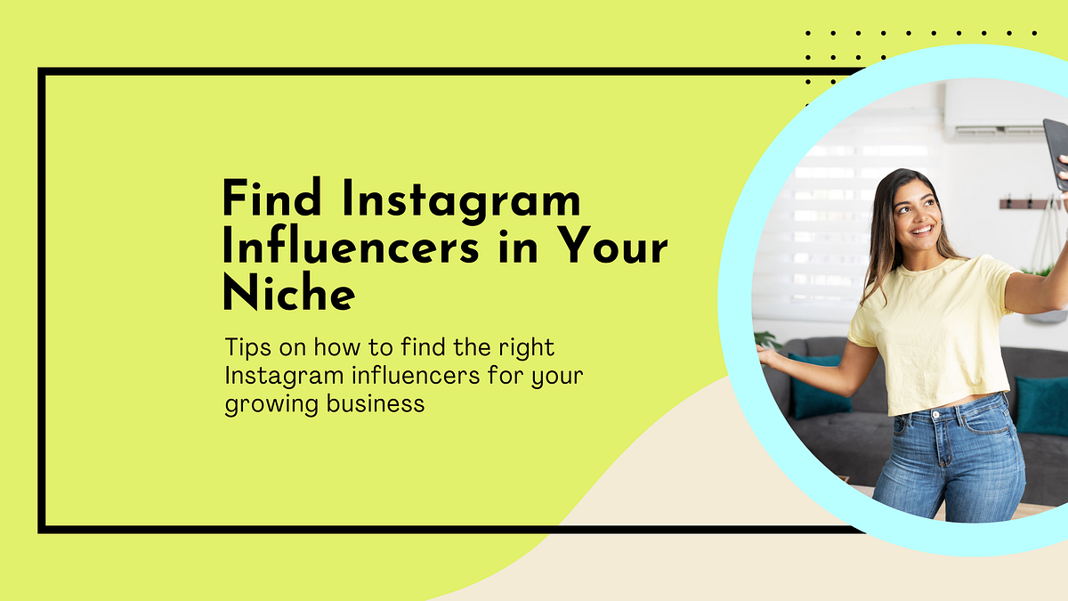 Find Instagram Influencers in Your Niche | by Create N Connect | Medium
