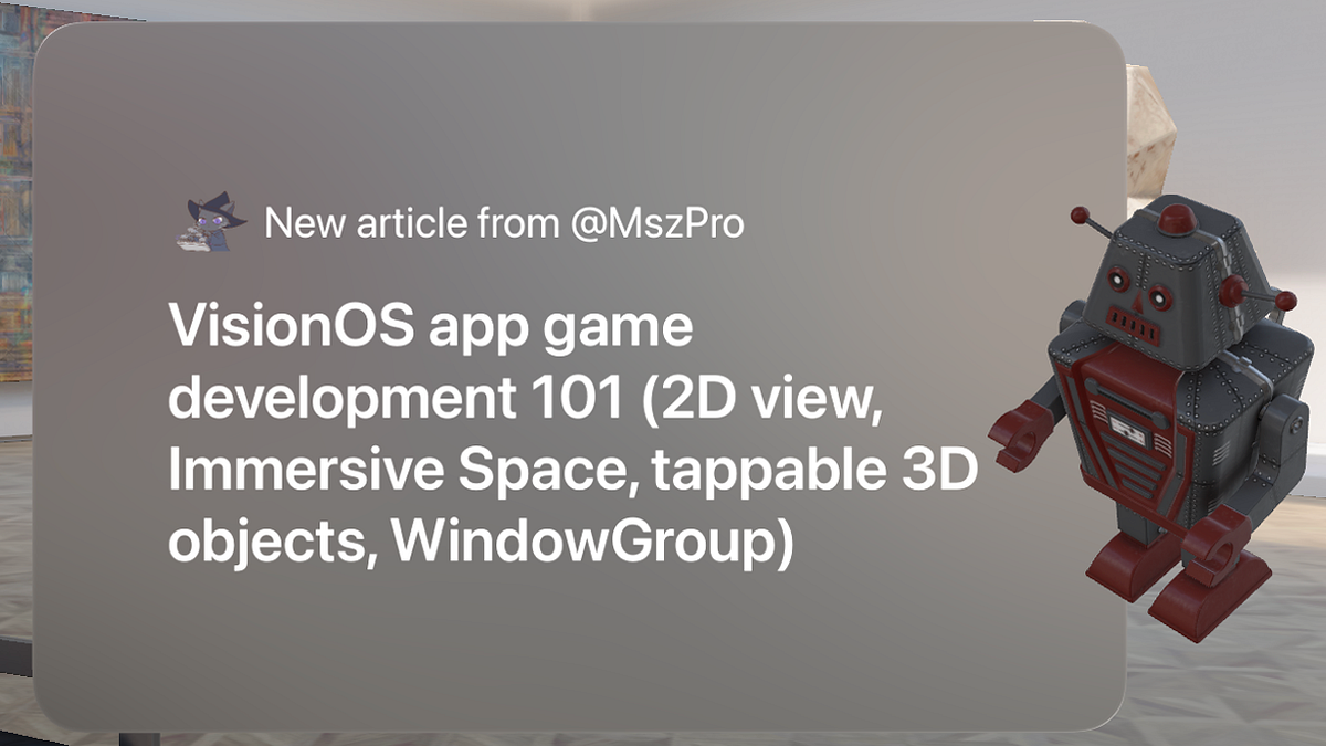VisionOS app game dev 101 (2D view, Immersive Space, tappable 3D objects, WindowGroup) | by ...