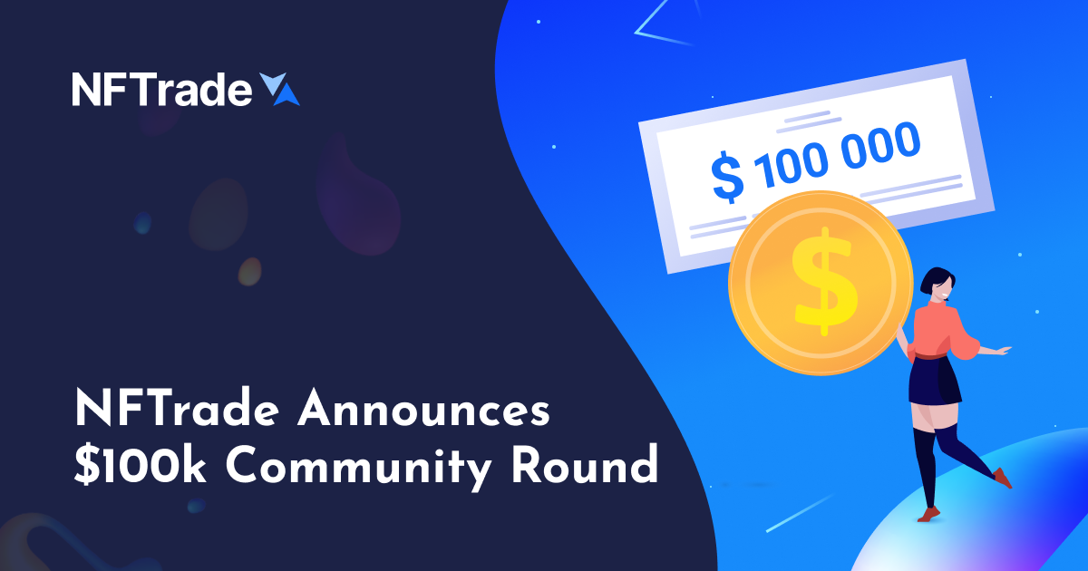 NFTrade Announces $100k Community Round | by NFTrade | Medium