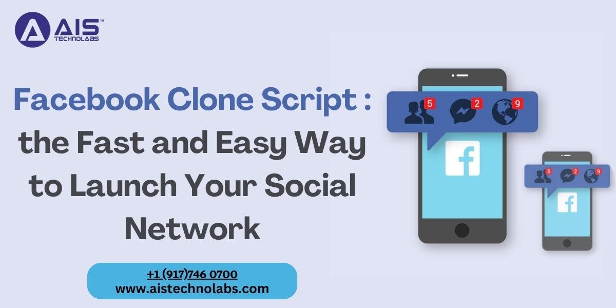 Facebook Clone Script: the Fast and Easy Way to Launch Your Social Network | by AIS Technolabs ...