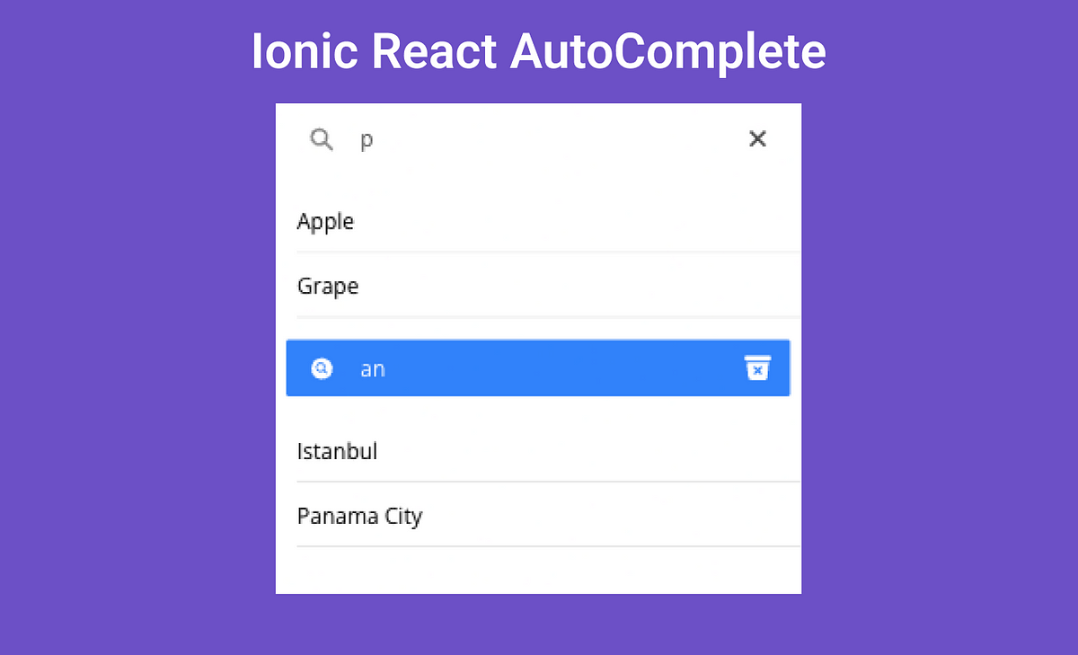 Building A Custom Autocomplete Component In Ionic React By Adebisi Joseph Stackademic