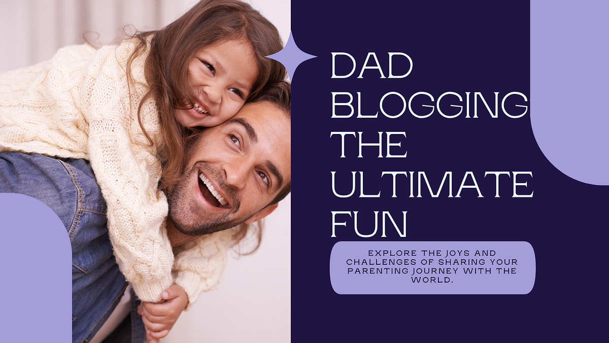 Why Having a Dad Blog is the Most Fun You’ll Ever Have | by The Corny Dad | Medium