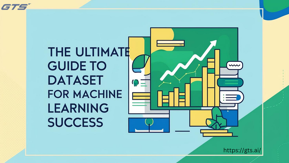The Ultimate Guide to Dataset for Machine Learning Success | by Globose Technology Solutions ...