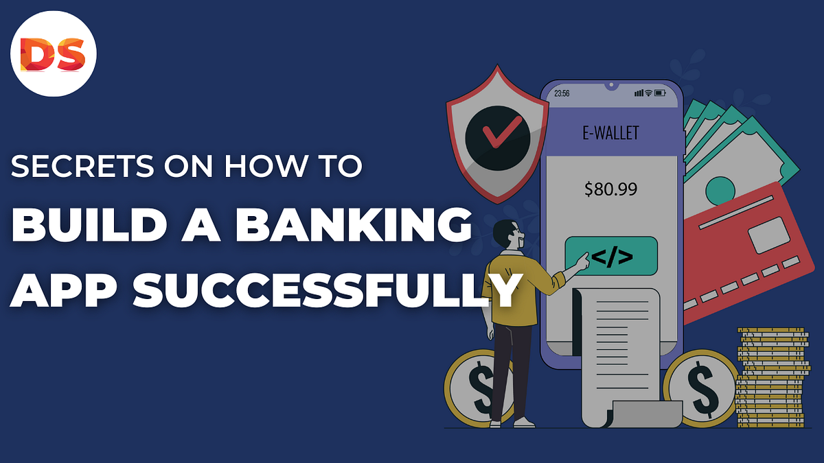 SECRETS ON HOW TO BUILD A BANKING APP SUCCESSFULLY | by Dignite Studios | Medium
