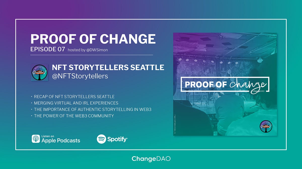 Episode 7 — NFT Storytellers Seattle recap — Part 1 — The power of community - ChangeDAO Blog ...