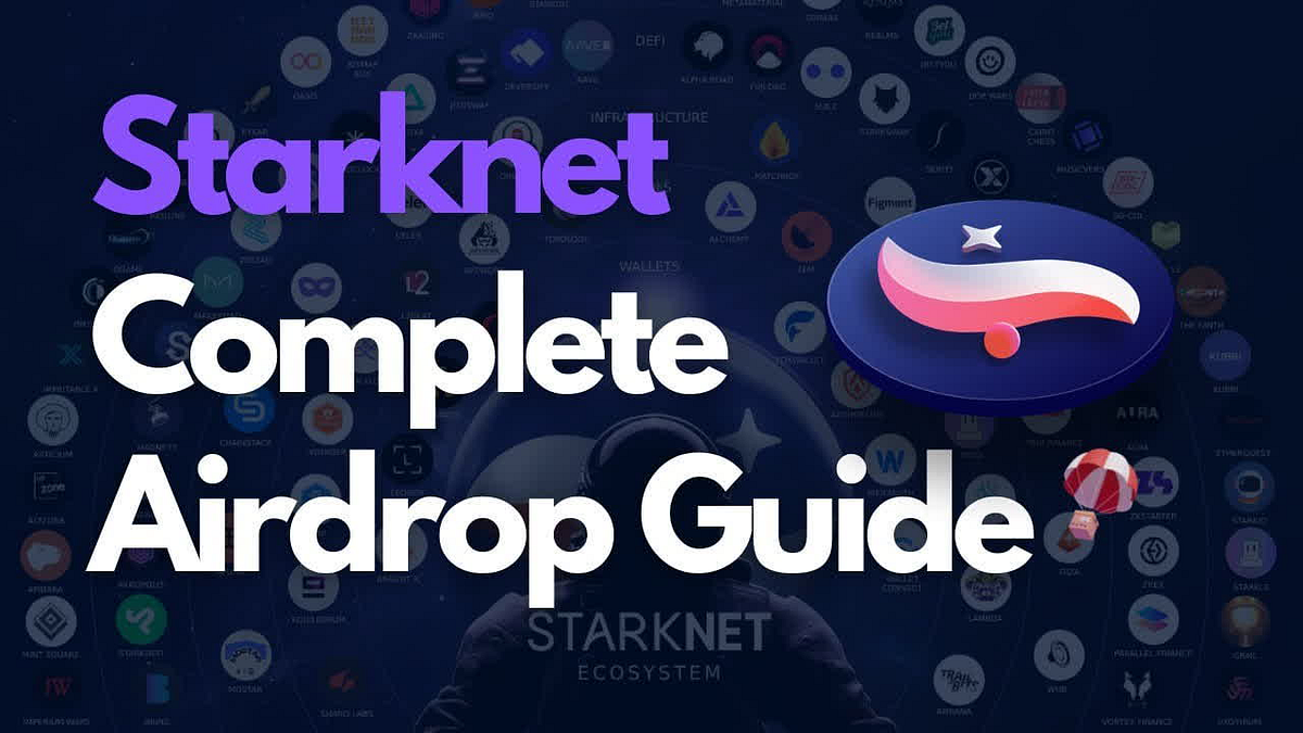 Unlocking the Full Potential of the Starknet Airdrop 2024 | by Almando Lupe | Jun, 2024 | Medium
