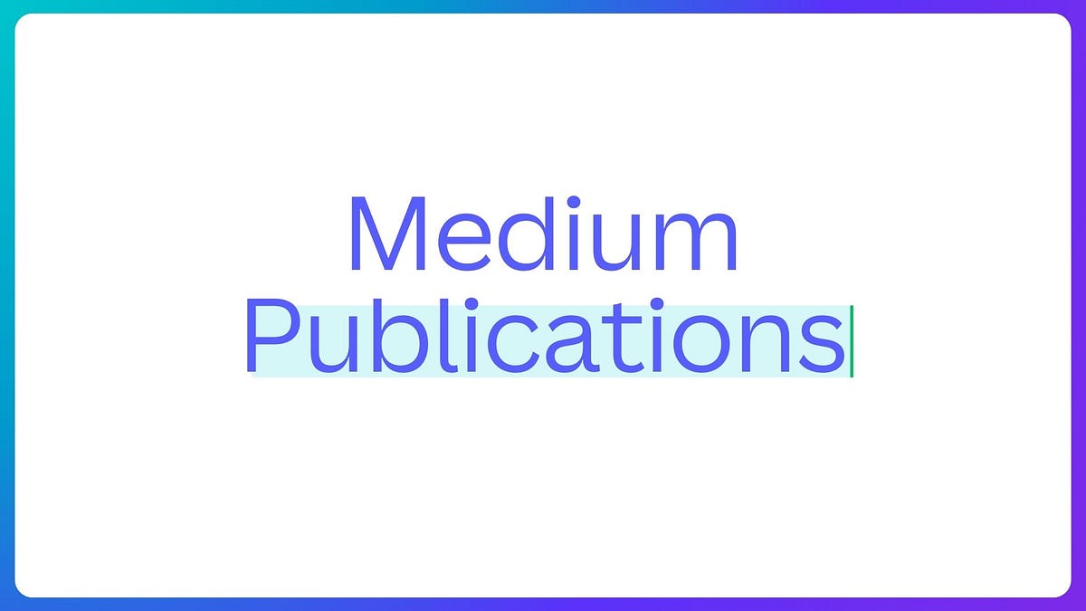 The Best Medium Publications You Should Be Reading Right Now | by Mohab ...