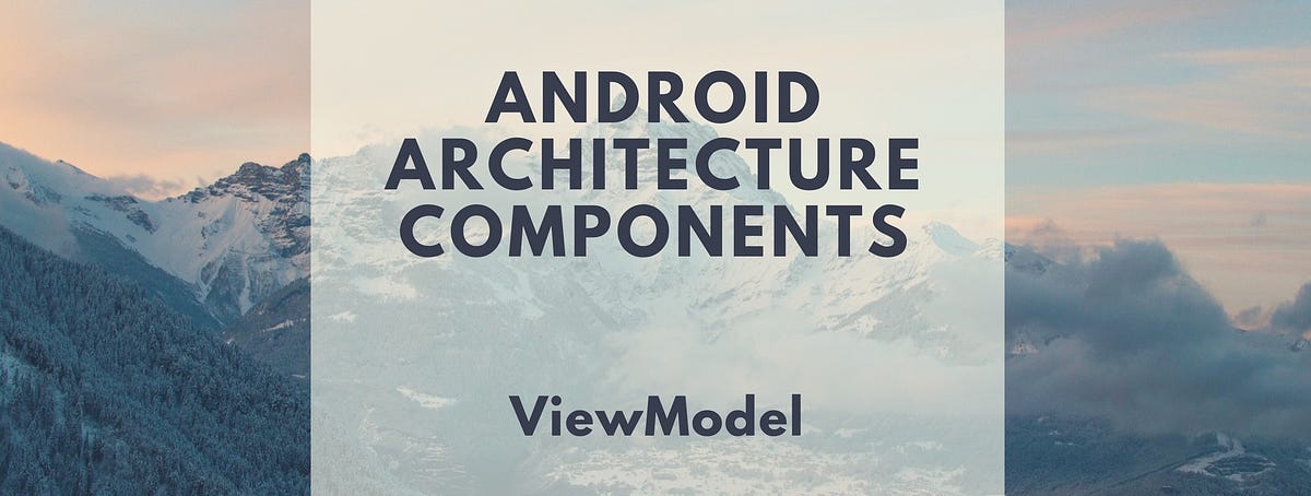 Android Architecture Components: ViewModel | by Paulina Szklarska | AndroidPub | Medium