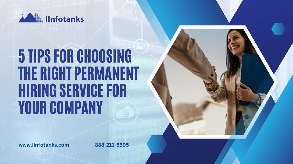 5 Tips for Choosing the Right Permanent Hiring Service for Your Company ...