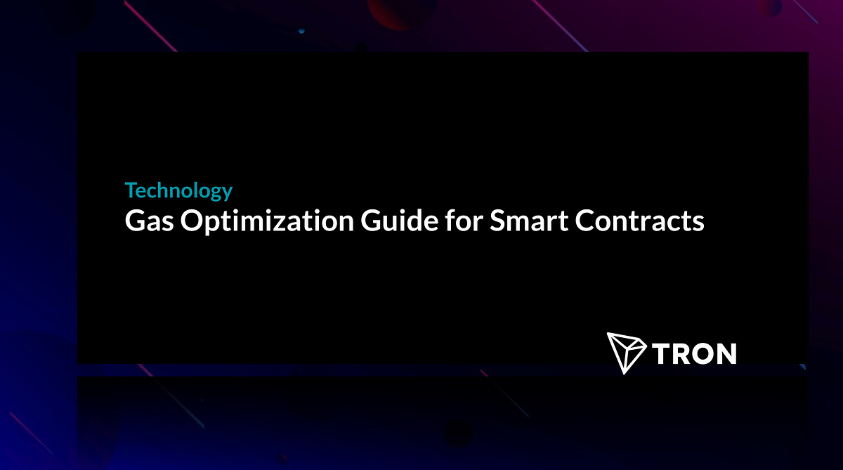 Gas Optimization Guide for Smart Contracts | by TRON Core Devs | TRON ...