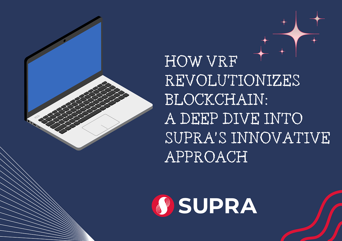 How VRF Revolutionizes Blockchain: A Deep Dive into Supra’s Innovative Approach | by Olga7 | Medium