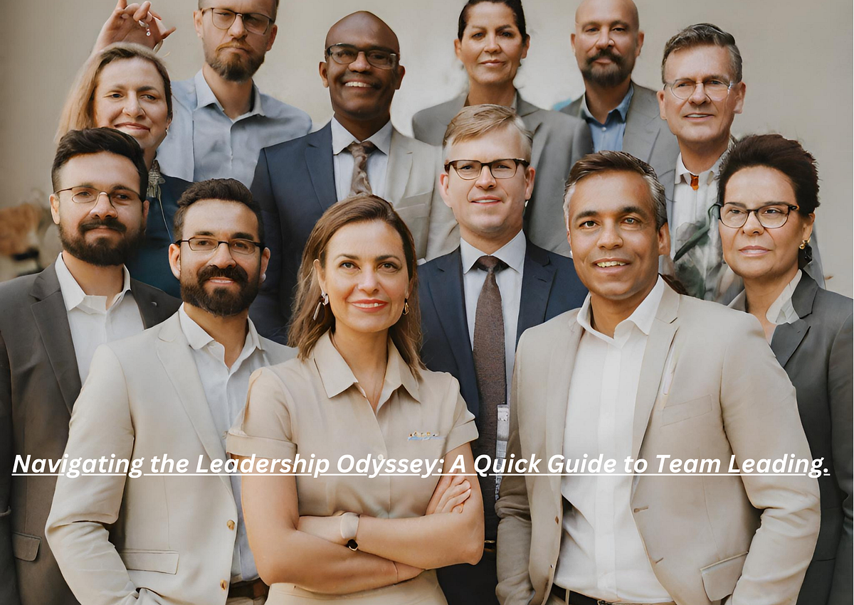 Navigating the Leadership Odyssey: A Quick Guide to Team Leading | by ...