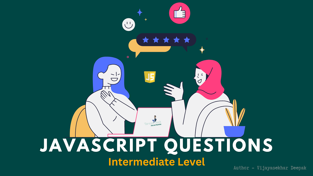 3 Intermediate-level JavaScript Interview Questions | by Vijayasekhar Deepak | Sep, 2024 ...