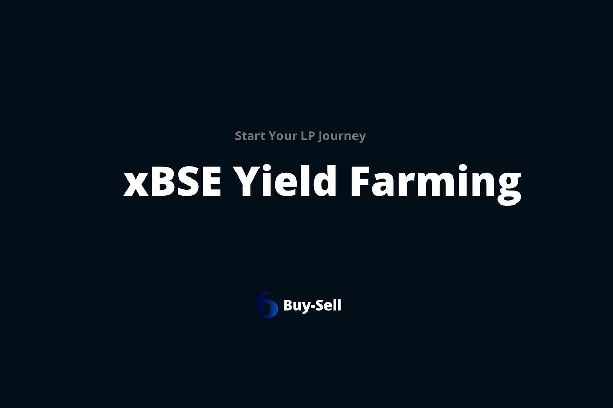 Buy-Sell: xBSE Farming. xBSE farming provides a fair… | by Buy-Sell ...