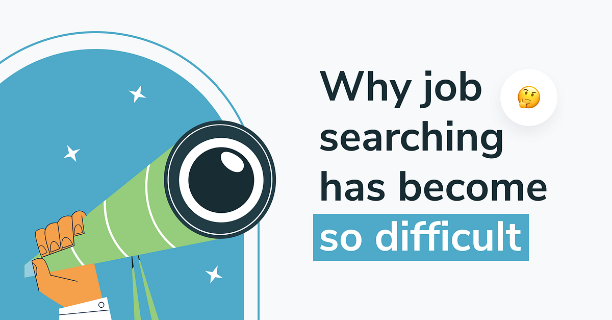 Why Job Searching Has Become So Difficult? | by Vladyslav ...