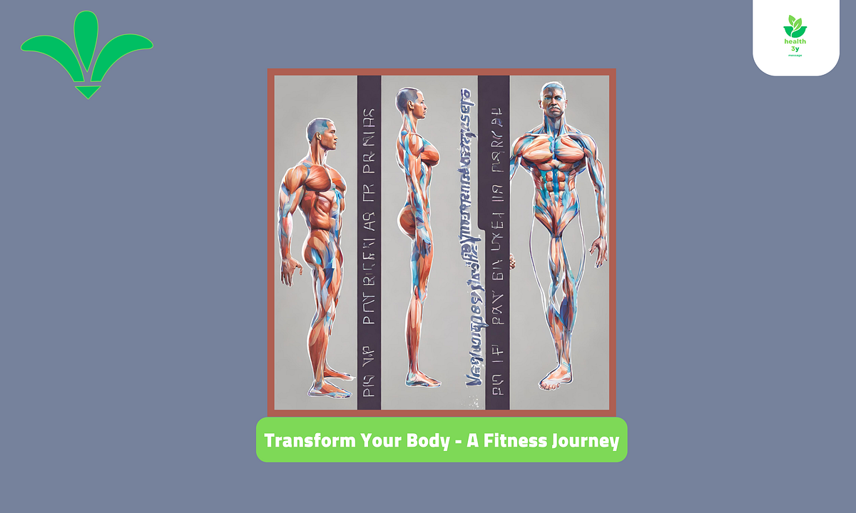 Transform Your Body — A Fitness Journey | by Health3y Message | Medium
