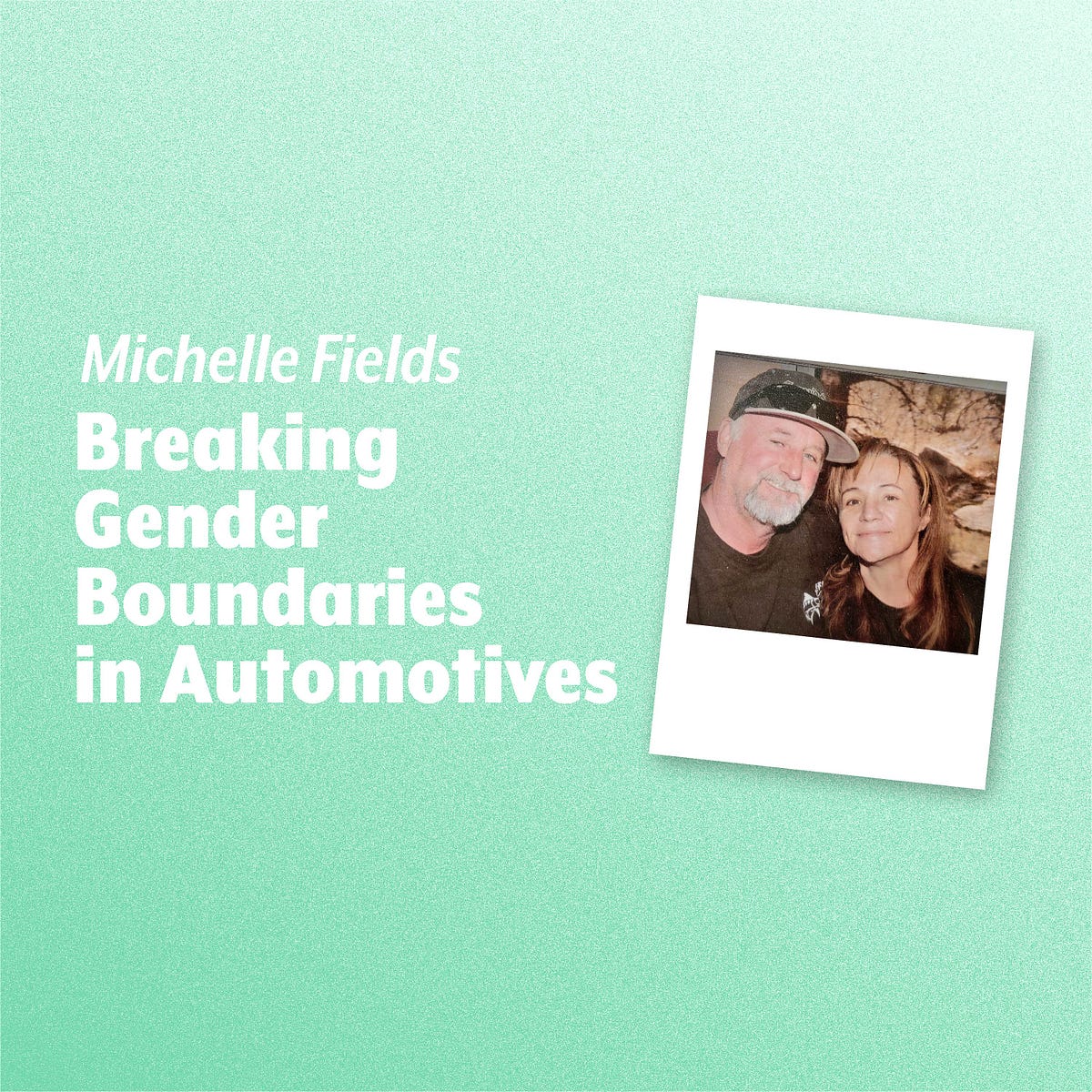 Michelle Fields: Breaking Gender Boundaries in Automotives | by ...