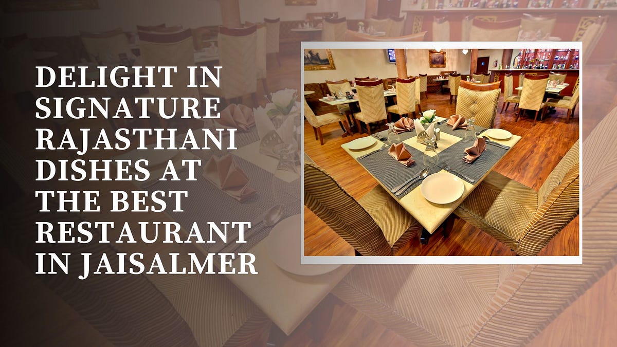 Delight in Signature Rajasthani Dishes at the Best Restaurant in ...