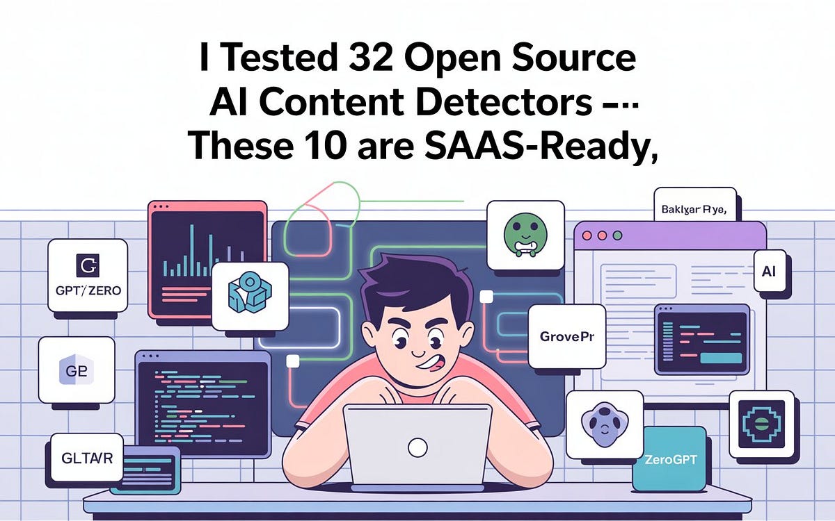 I Tested 32 Open Source AI Content Detectors — These 10 Are SaaS-Ready ...
