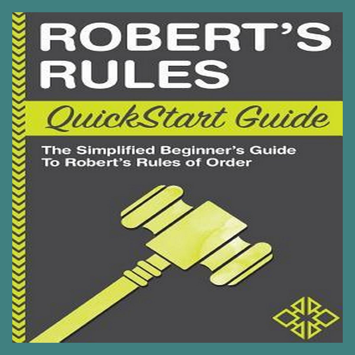 PDFREAD Robert’s Rules QuickStart Guide — The Simplified Beginner’s ... PDFREAD Robert’s Rules QuickStart Guide — The Simplified Beginner’s ...