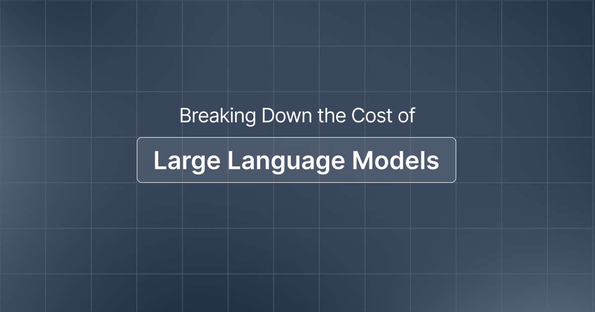Breaking Down the Cost of Large Language Models | Infer